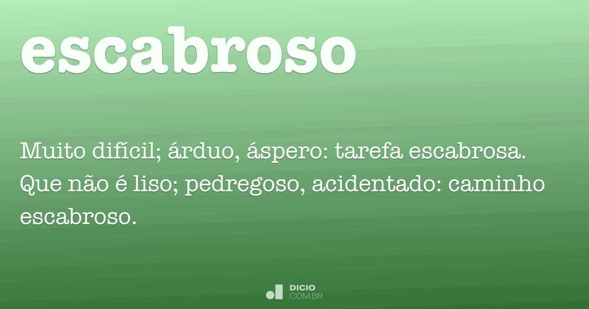Escabroso - Dicio, Dicionário Online de Português