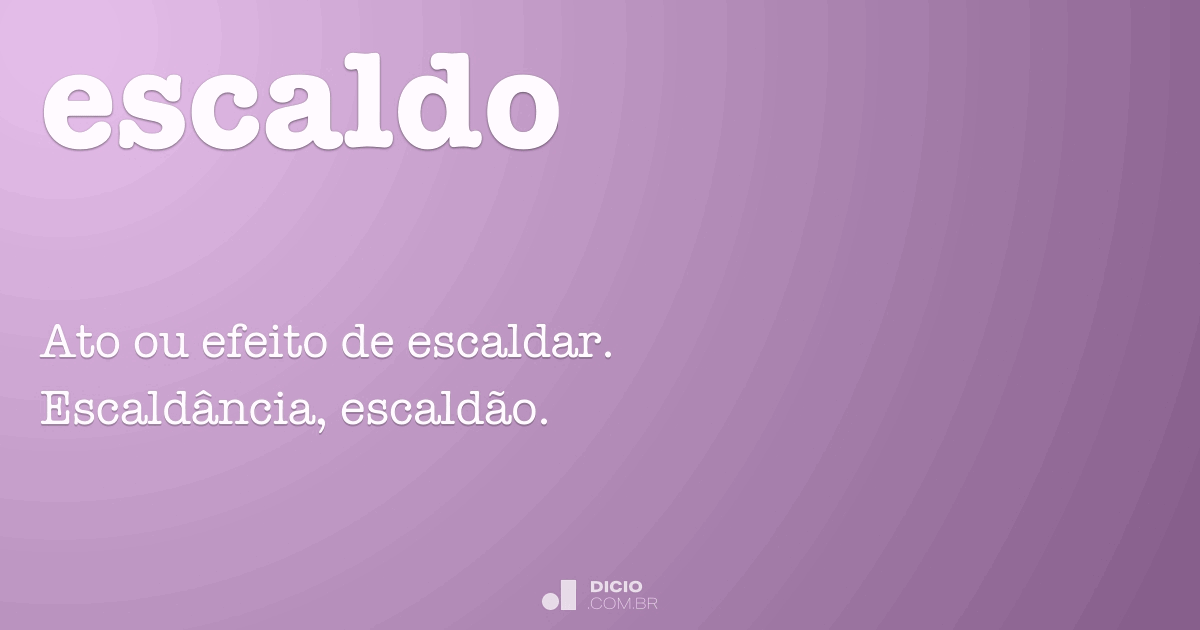 Escaldo - Dicio, Dicionário Online de Português