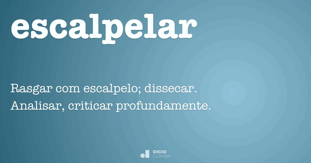 Escalpelar - Dicio, Dicionário Online de Português
