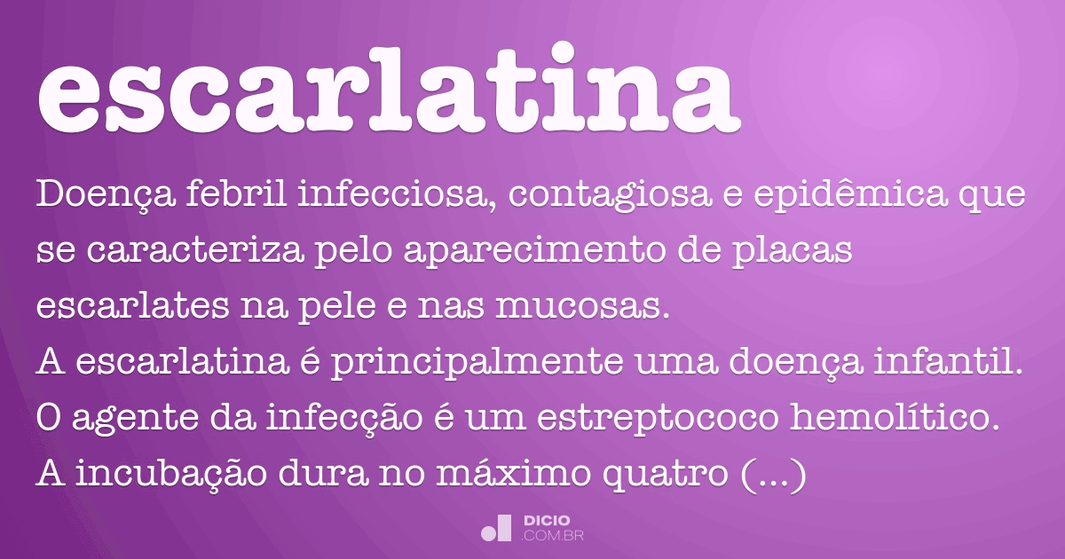 Escarlatina - Dicio, Dicionário Online de Português