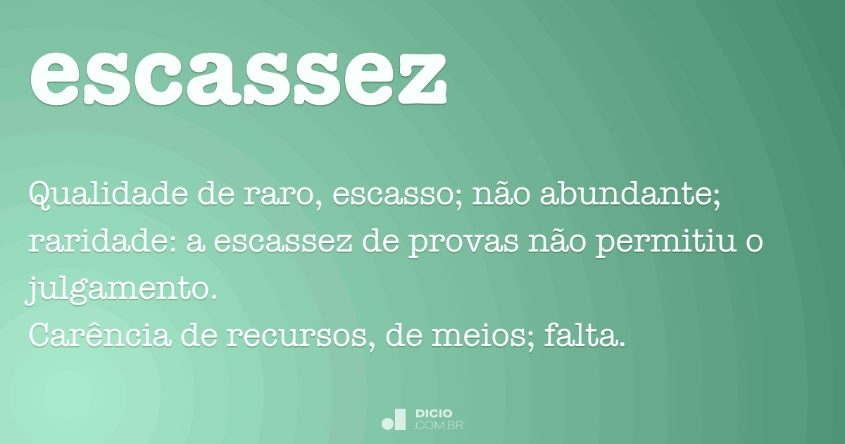 Escassez - Dicio, Dicionário Online de Português
