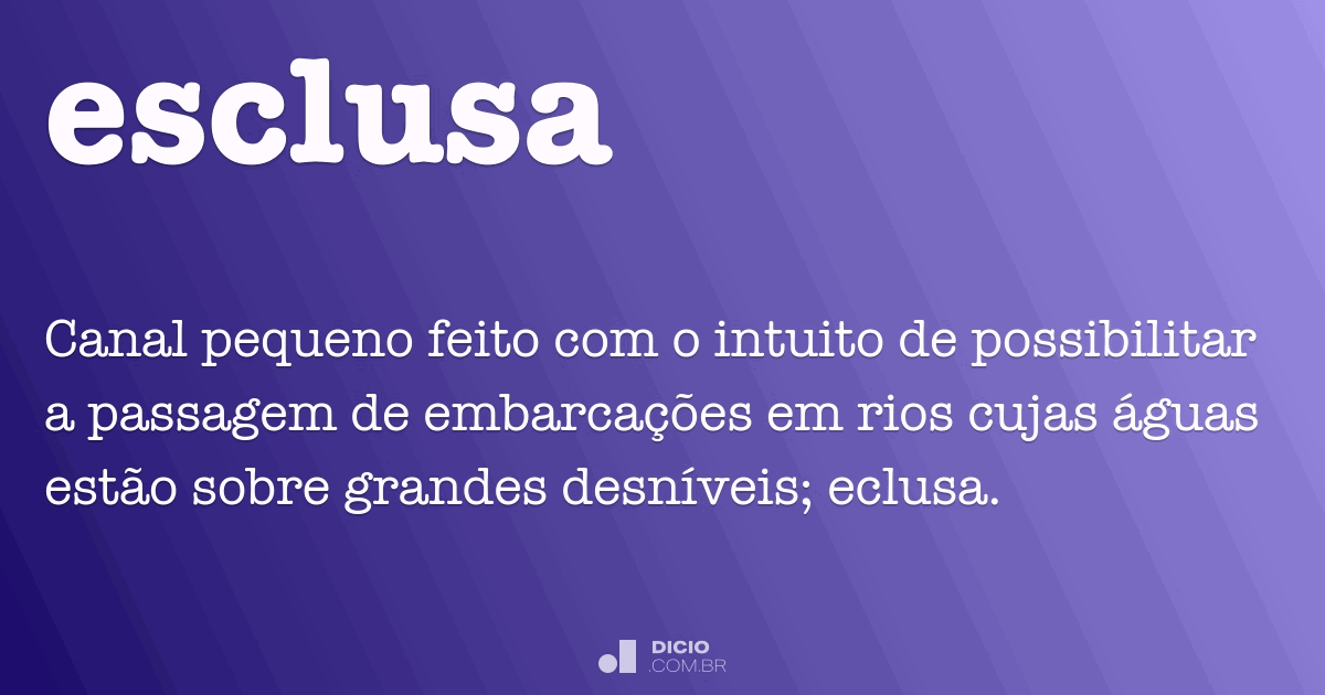 Esclusa - Dicio, Dicionário Online de Português