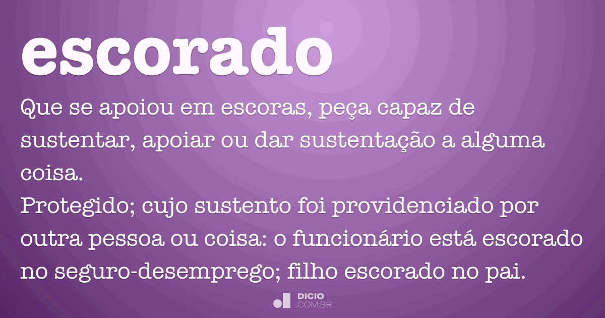 Escorado - Dicio, Dicionário Online de Português