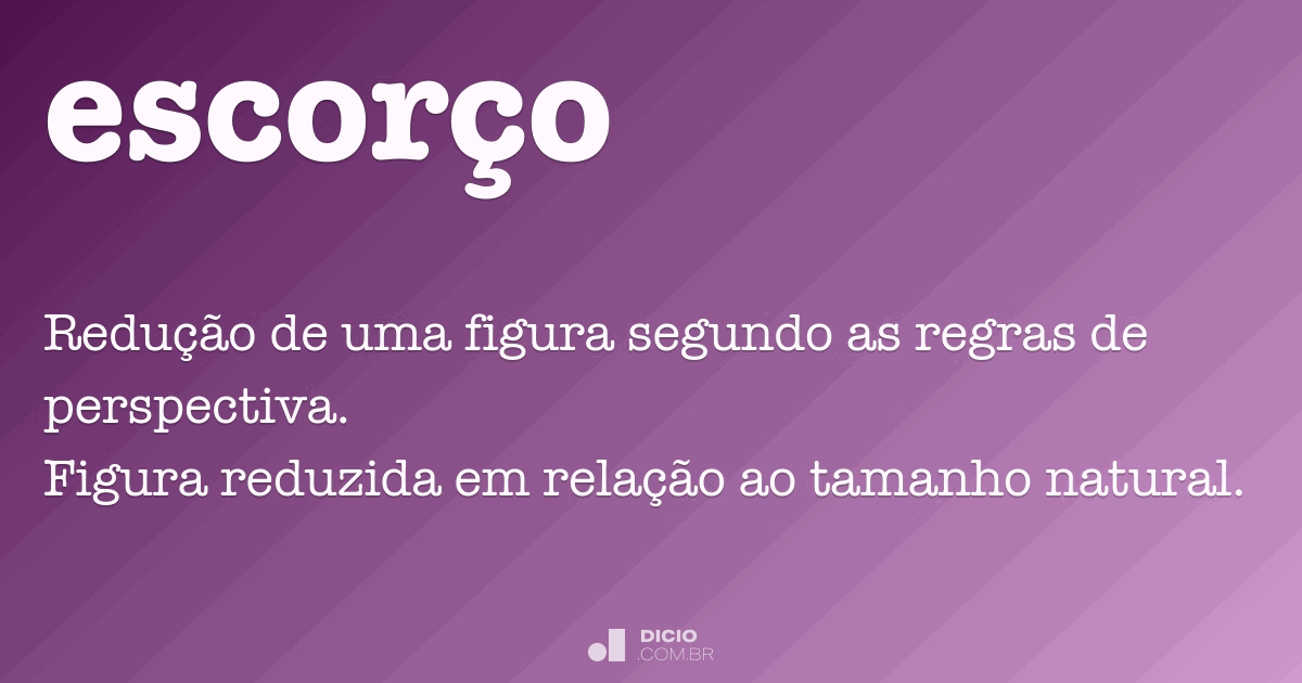 Escorço - Dicio, Dicionário Online de Português