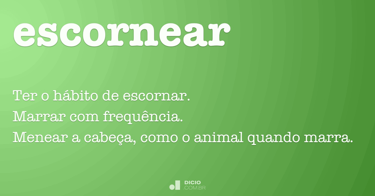 Escornear - Dicio, Dicionário Online de Português