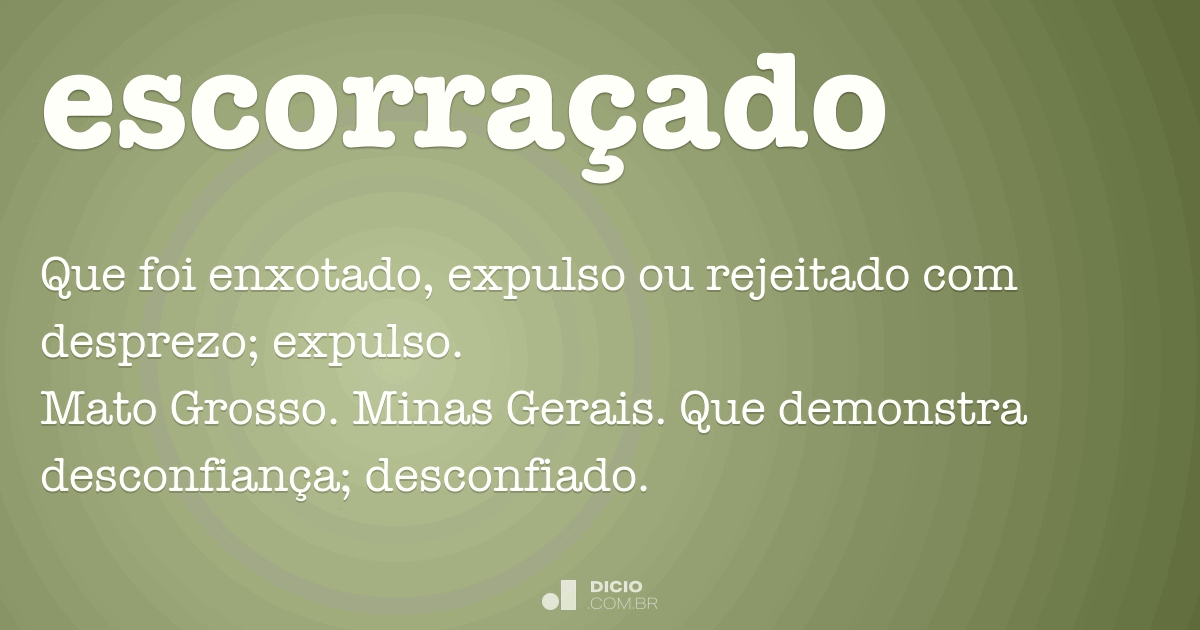Escorraçado - Dicio, Dicionário Online de Português
