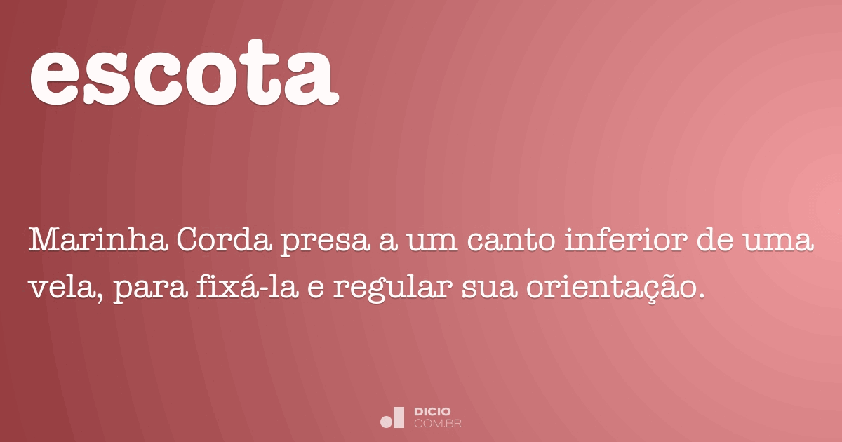 Escota - Dicio, Dicionário Online de Português