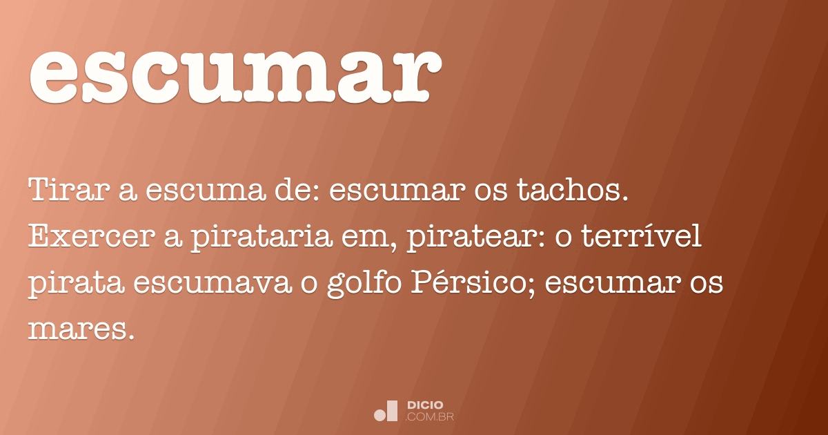 Escumar - Dicio, Dicionário Online de Português