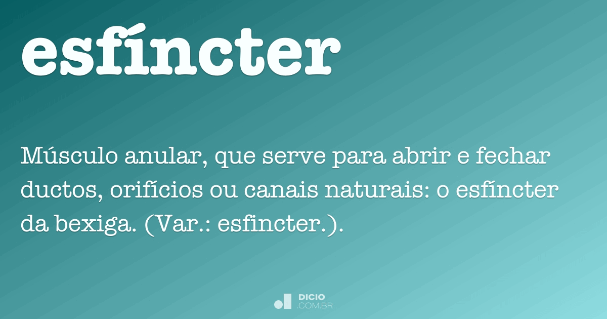 Esfíncter - Dicio, Dicionário Online de Português