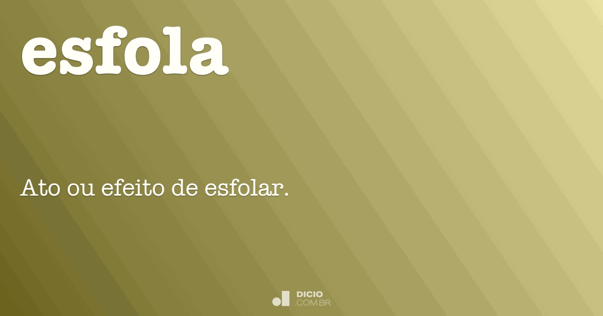 Esfola - Dicio, Dicionário Online de Português