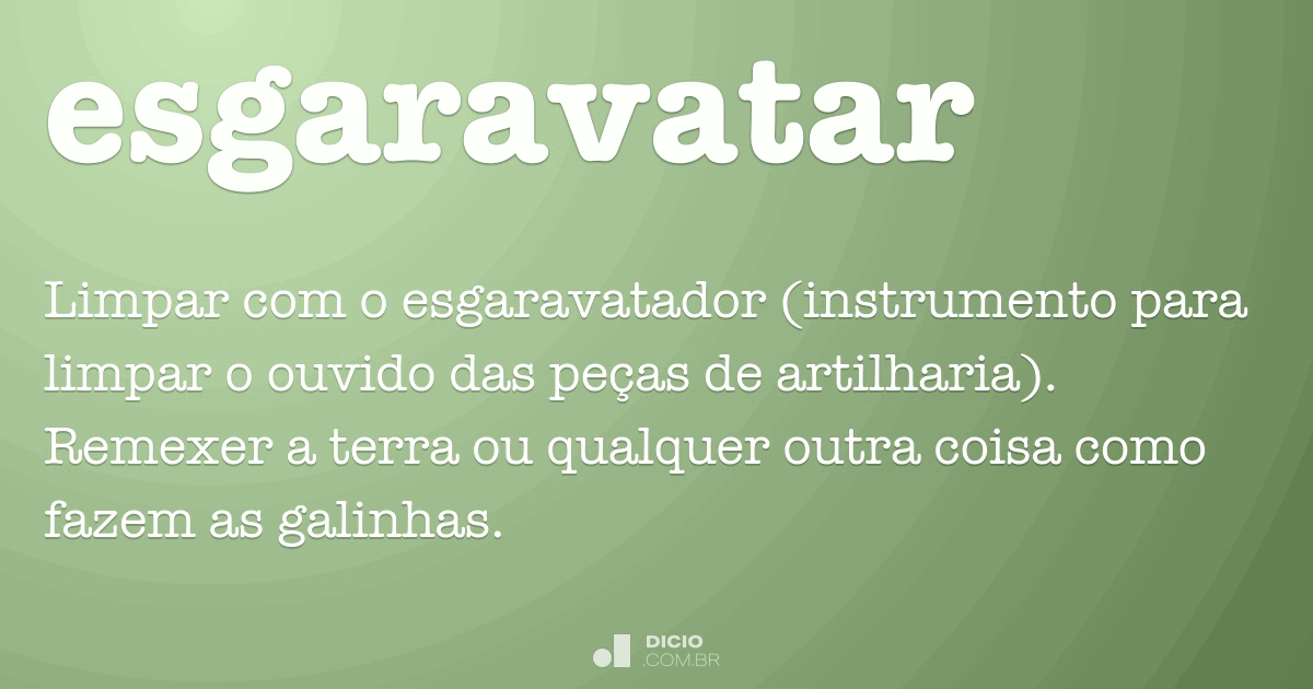 Esgaravatar - Dicio, Dicionário Online de Português
