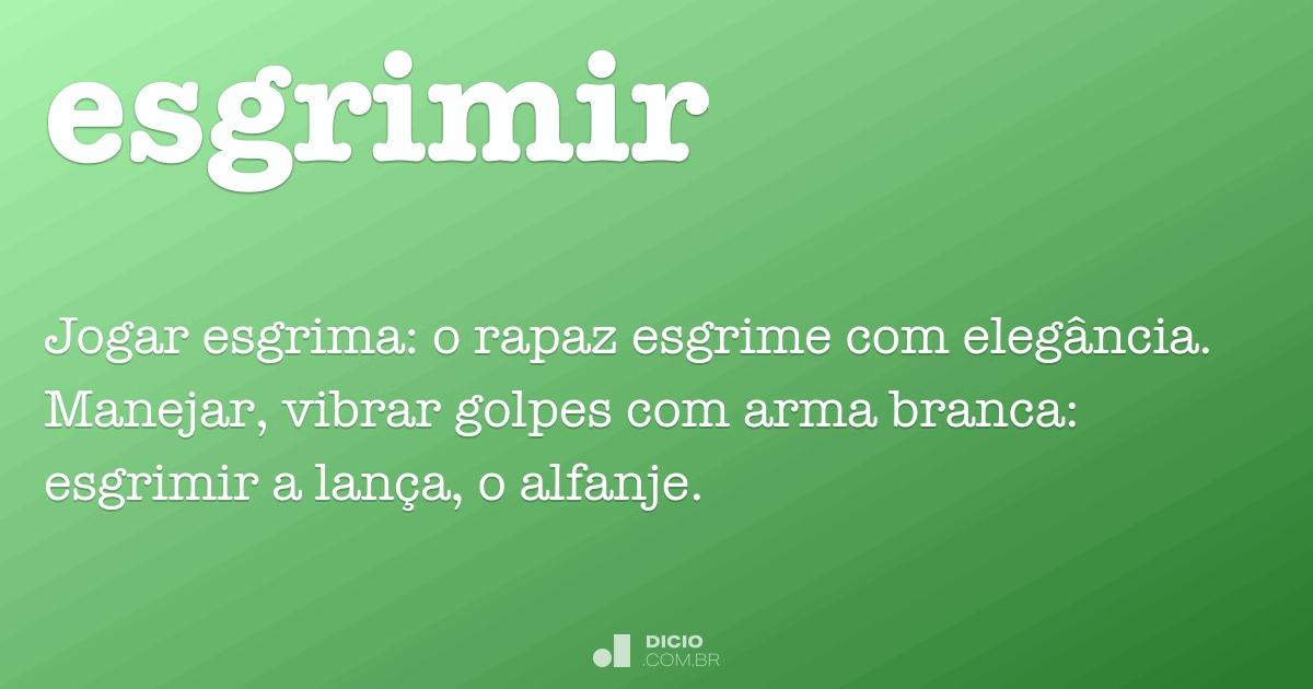 Esgrimir - Dicio, Dicionário Online de Português