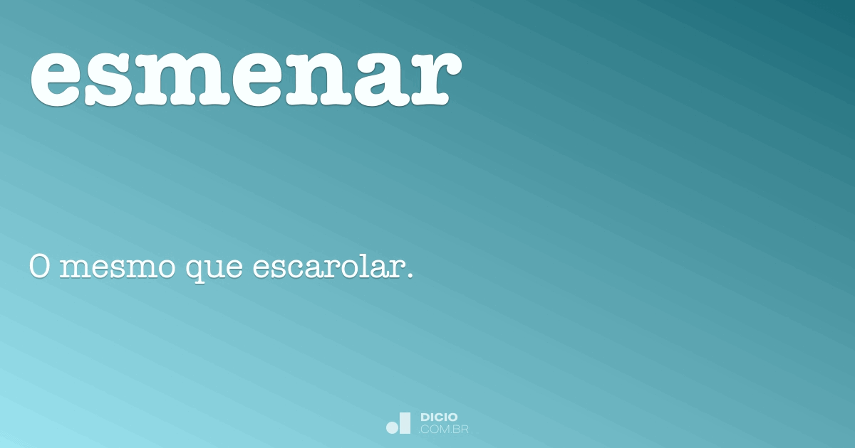 Esmenar - Dicio, Dicionário Online de Português
