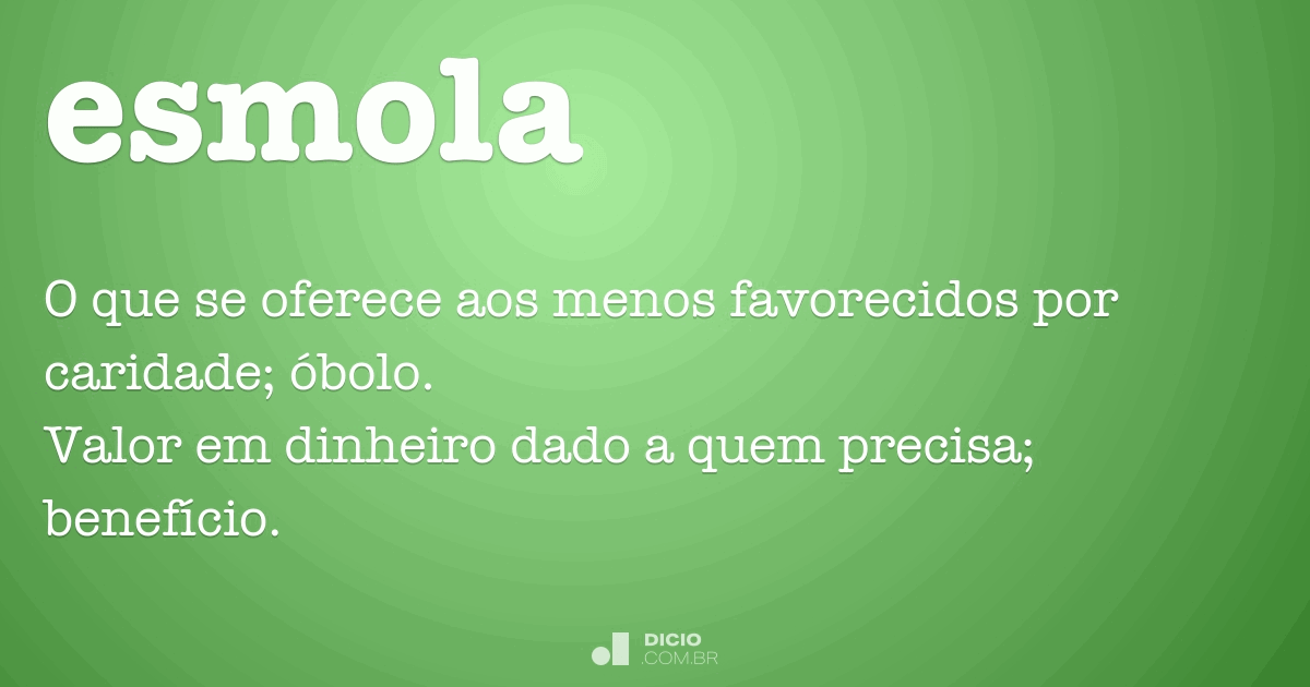 Esmola - Dicio, Dicionário Online de Português