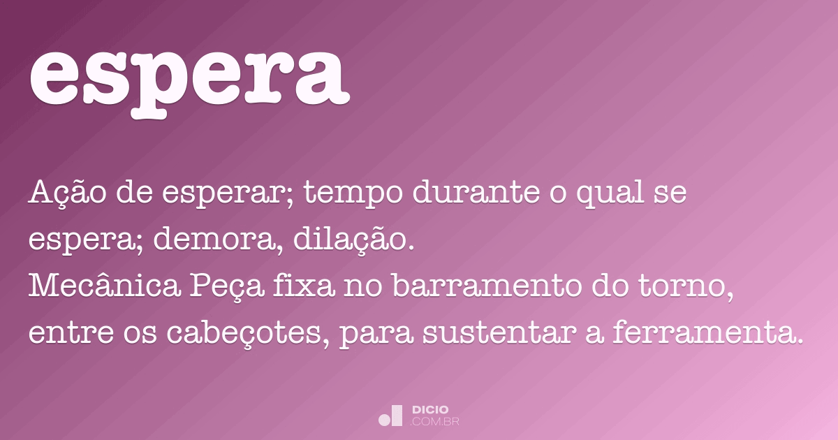 Espera - Dicio, Dicionário Online de Português