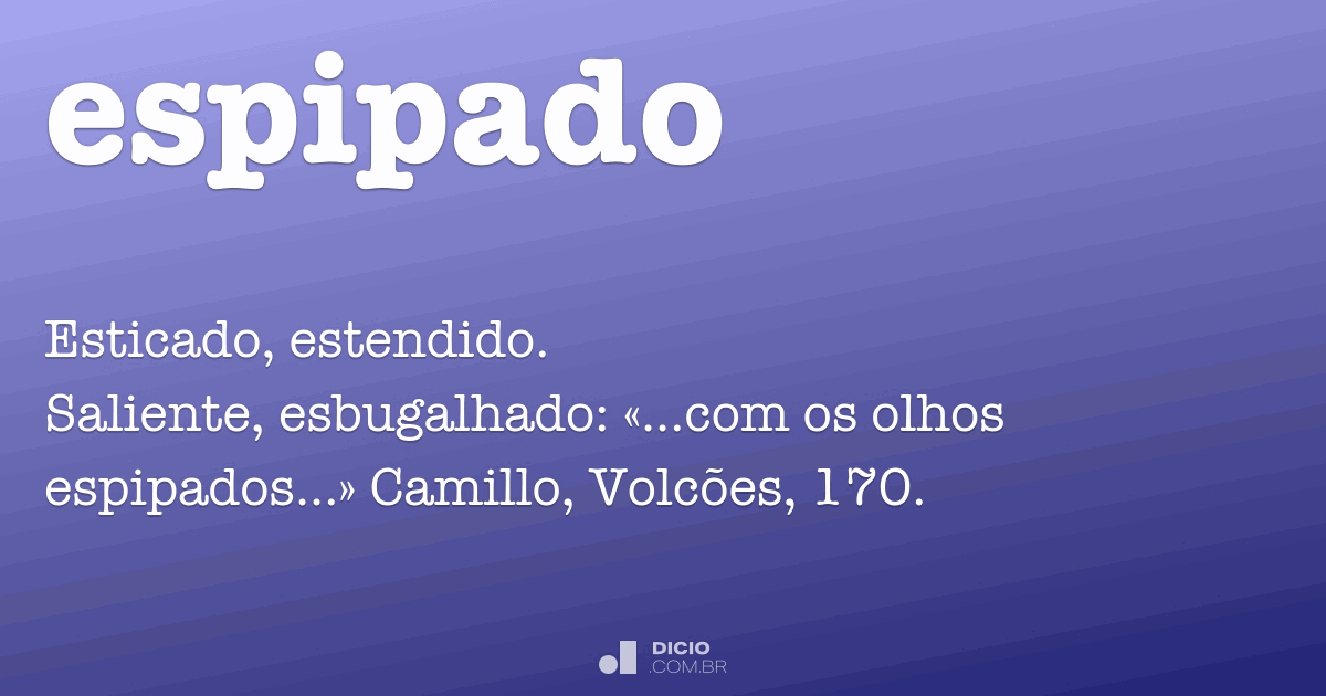 Espipado - Dicio, Dicionário Online de Português