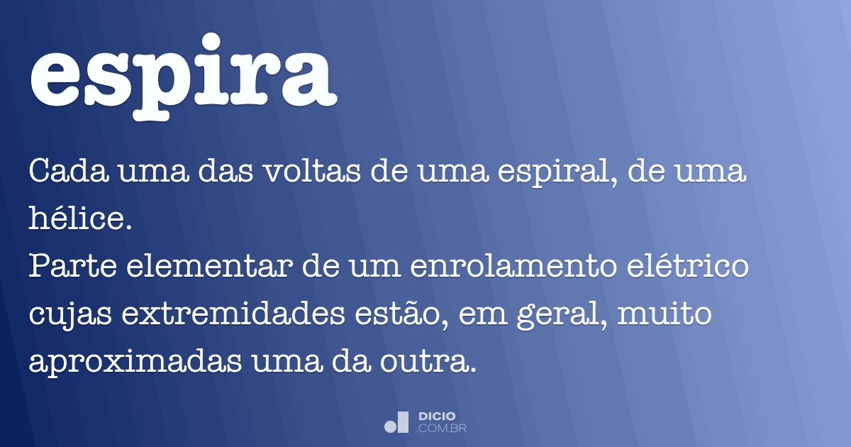 Espira - Dicio, Dicionário Online de Português
