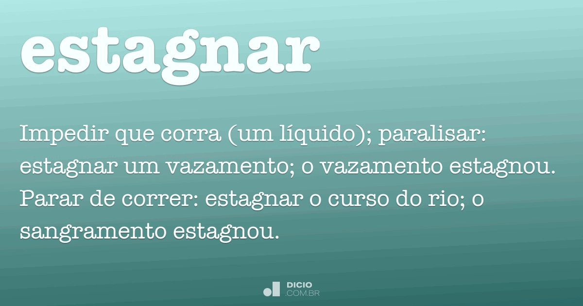 Estagnar - Dicio, Dicionário Online de Português