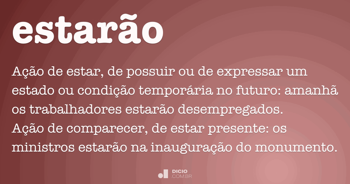 Estarão - Dicio, Dicionário Online de Português
