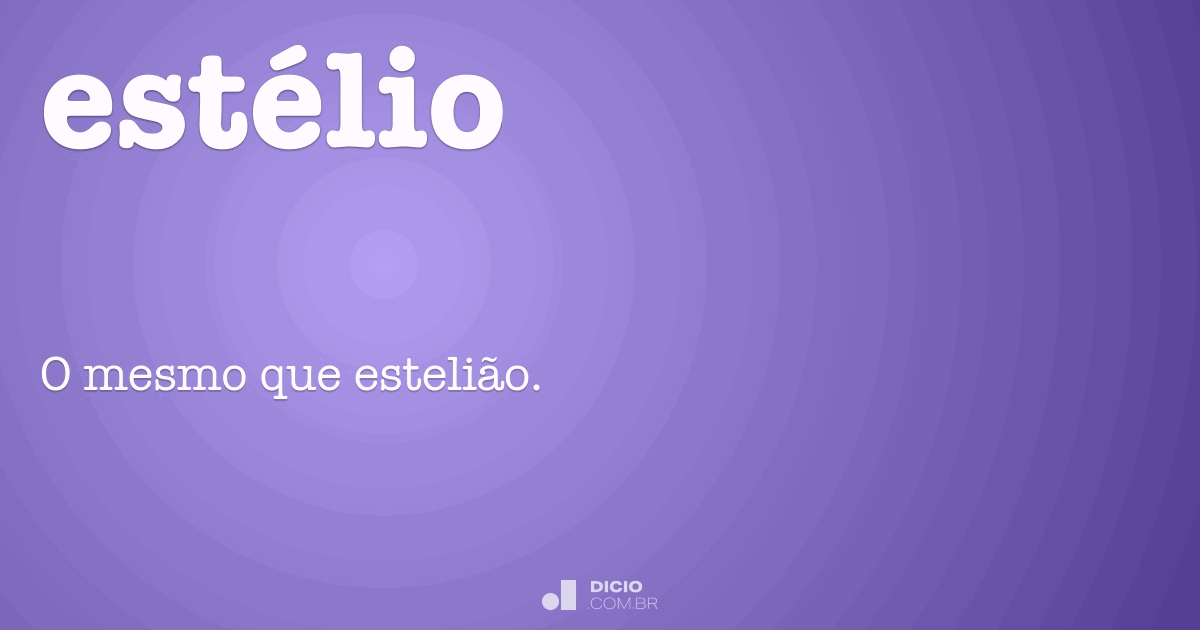 Estélio - Dicio, Dicionário Online de Português