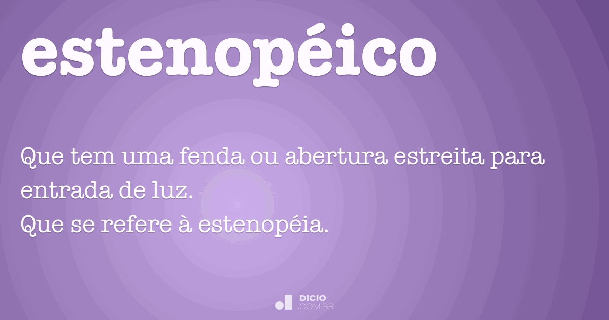 Estenopéico - Dicio, Dicionário Online de Português