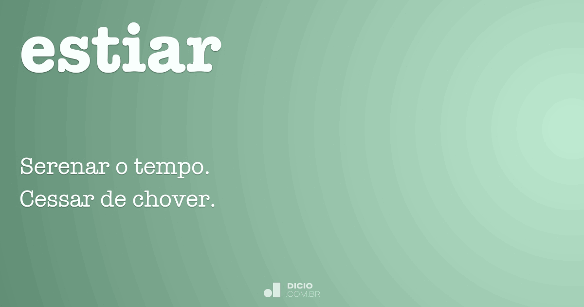 Estiar - Dicio, Dicionário Online de Português
