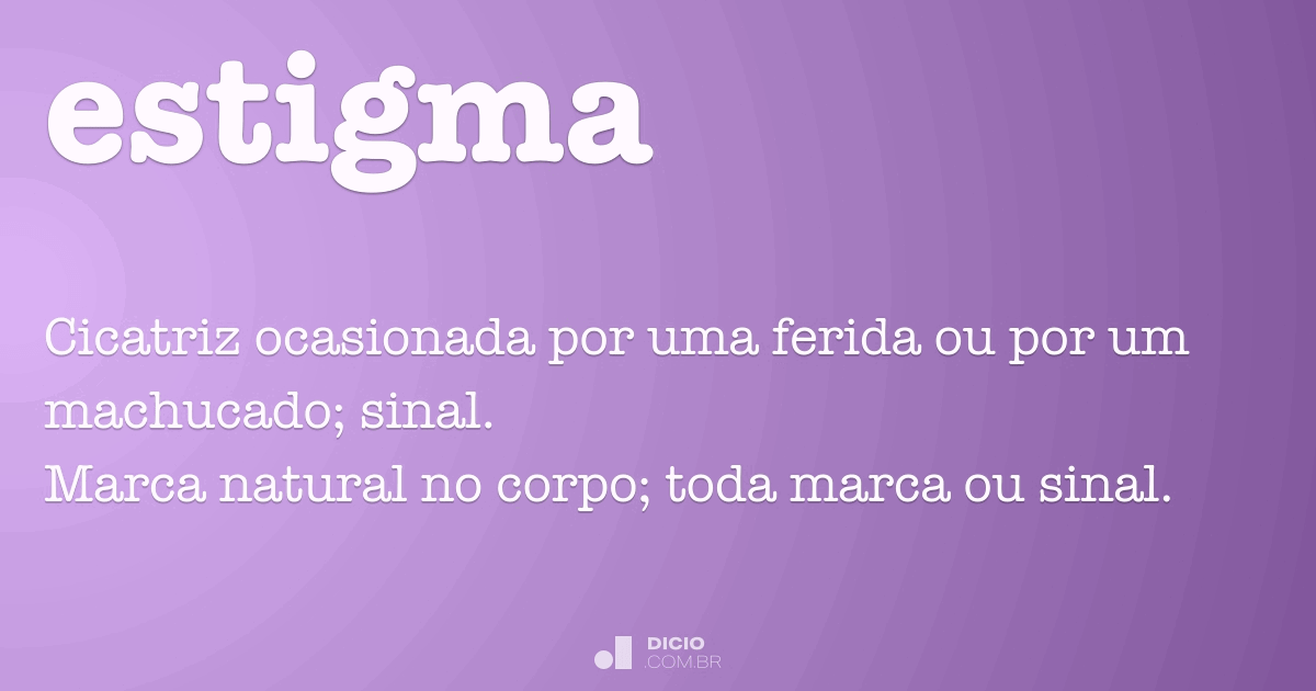 Estigma - Dicio, Dicionário Online de Português