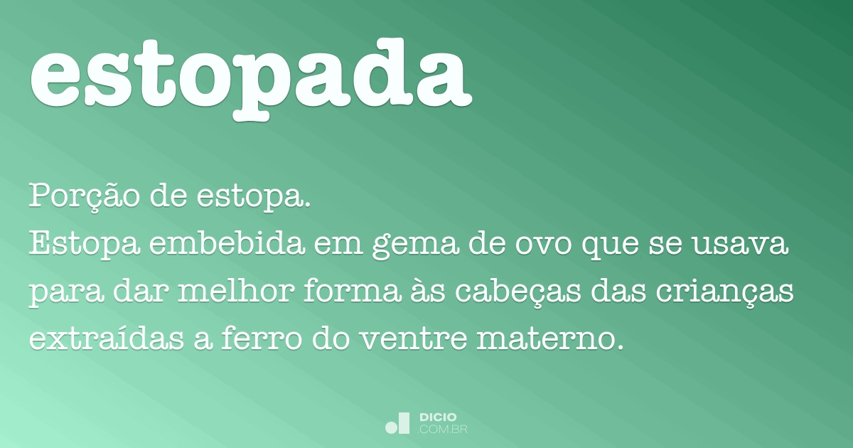 Estopada - Dicio, Dicionário Online de Português