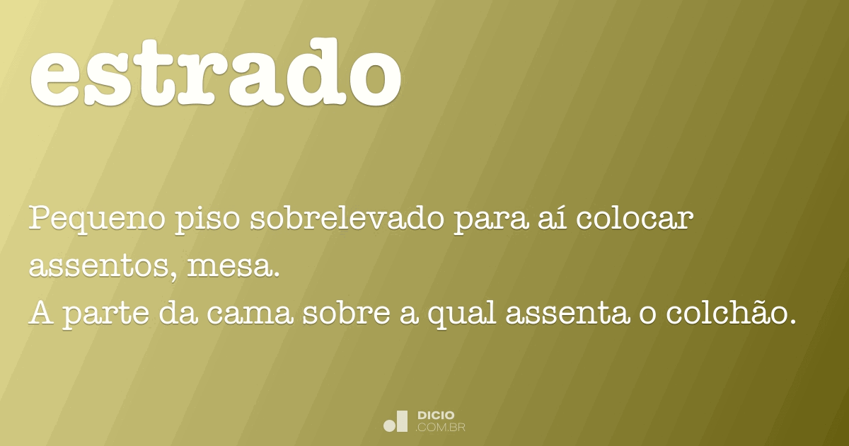 Estrado - Dicio, Dicionário Online de Português