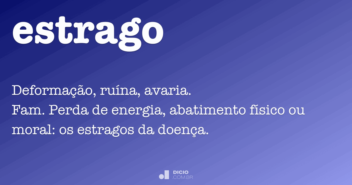 Estrago - Dicio, Dicionário Online de Português