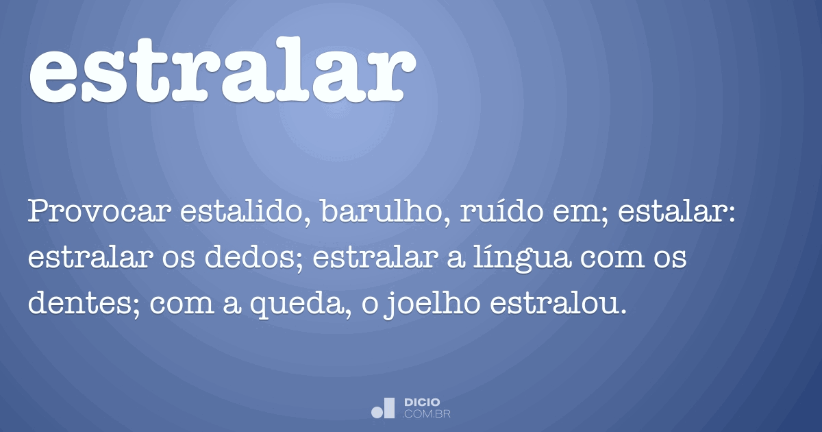 Estralar - Dicio, Dicionário Online de Português