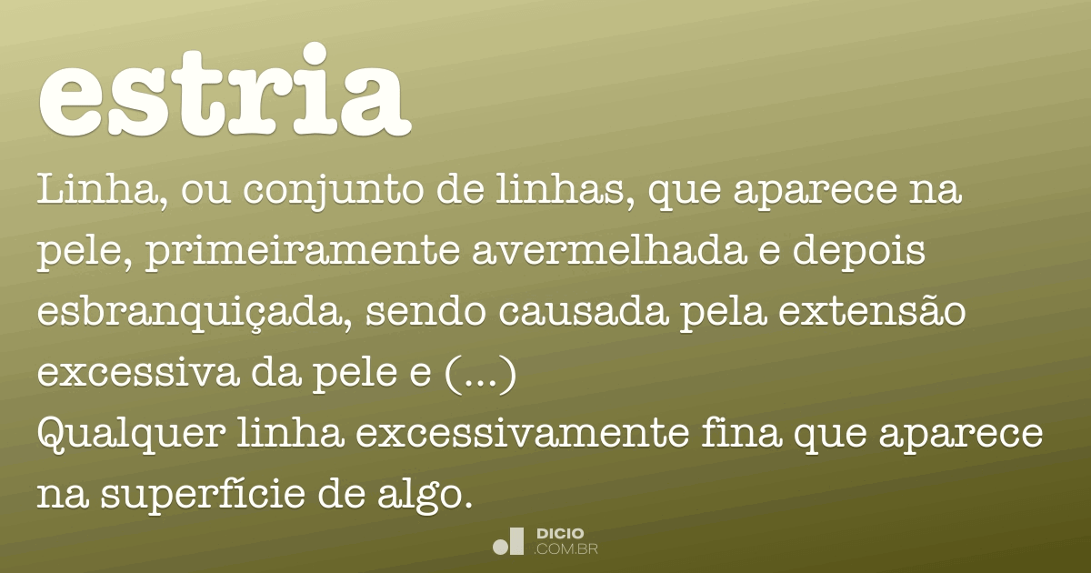 Estria - Dicio, Dicionário Online de Português