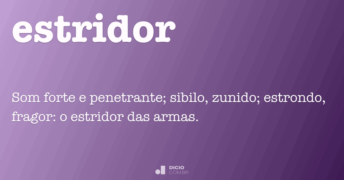 Estridor - Dicio, Dicionário Online de Português