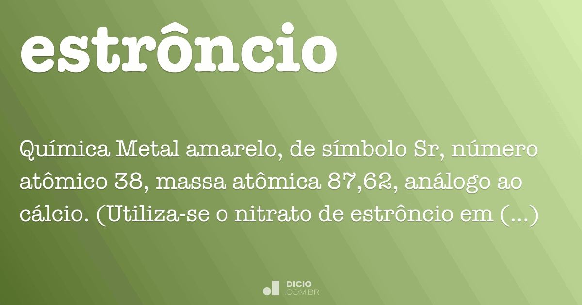 Estrôncio - Dicio, Dicionário Online de Português