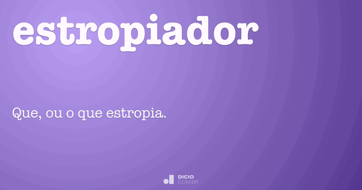 Estropiador - Dicio, Dicionário Online de Português