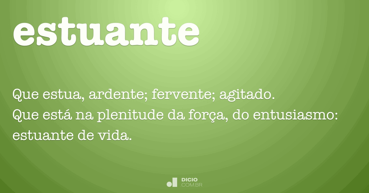 Estuante - Dicio, Dicionário Online de Português