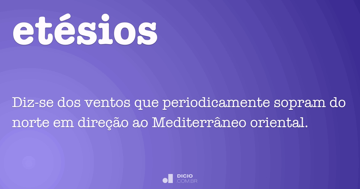 Etésios - Dicio, Dicionário Online de Português
