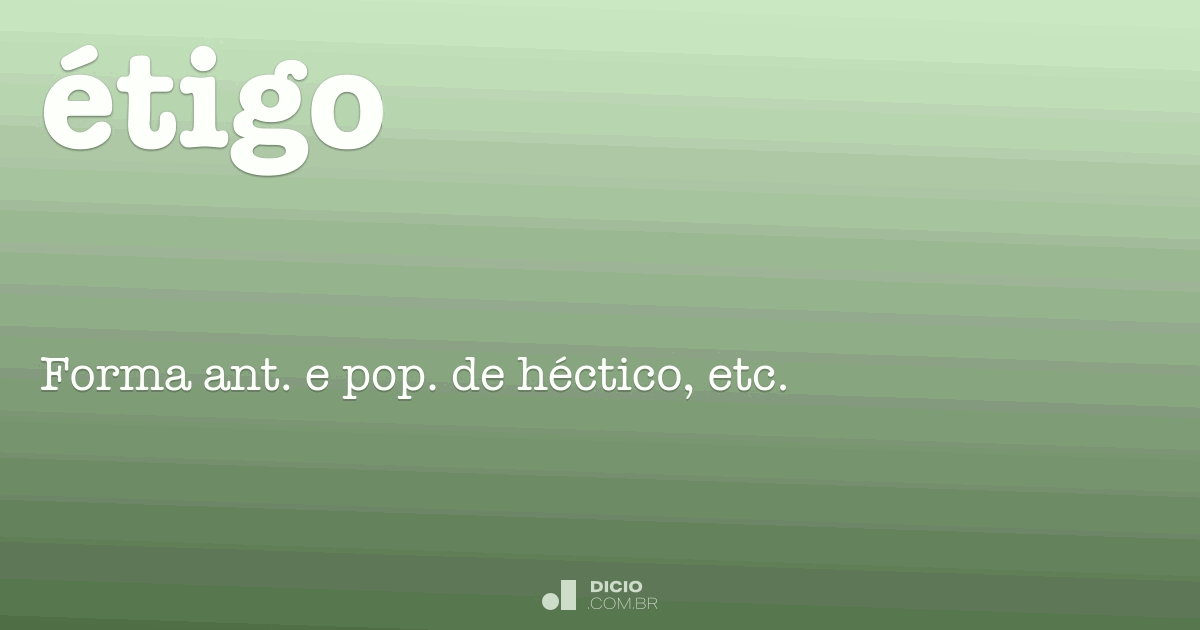 Étigo - Dicio, Dicionário Online de Português