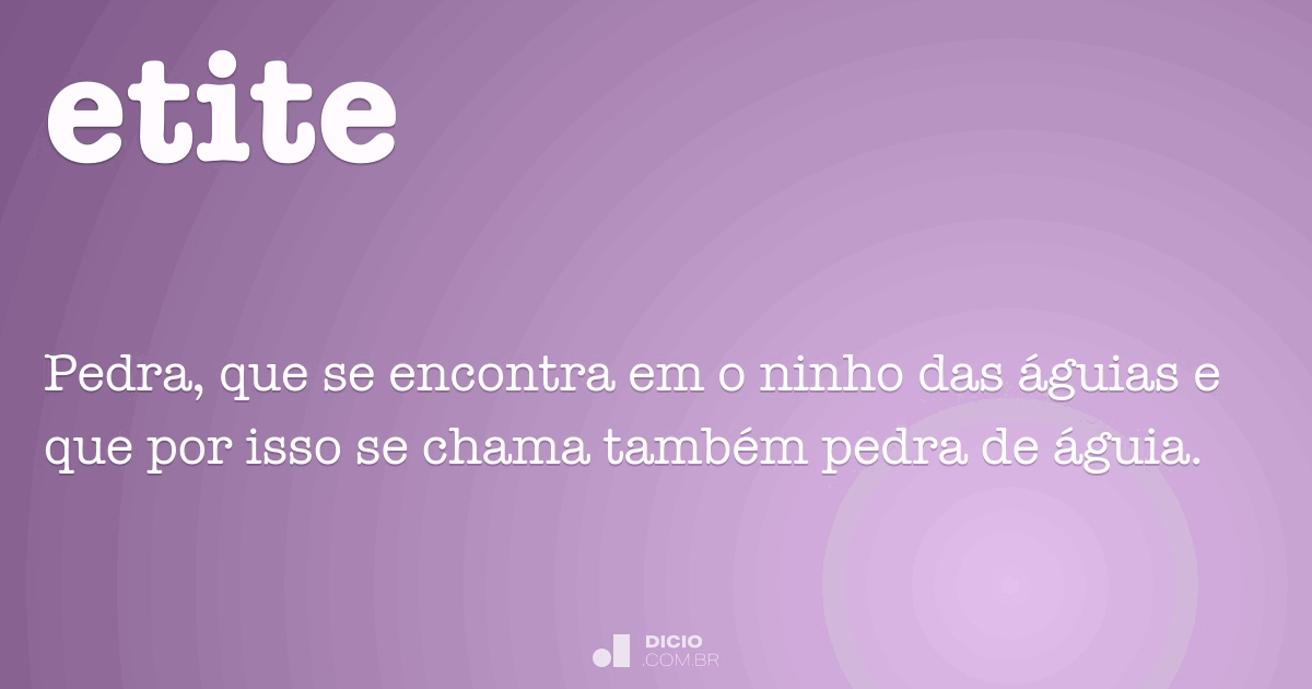 Etite - Dicio, Dicionário Online de Português