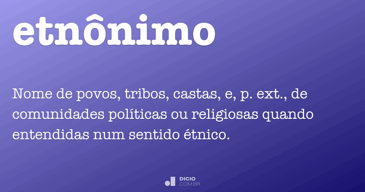 Etnônimo - Dicio, Dicionário Online de Português