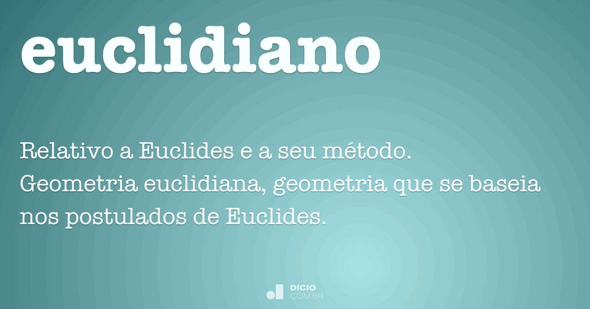 Euclidiano - Dicio, Dicionário Online de Português