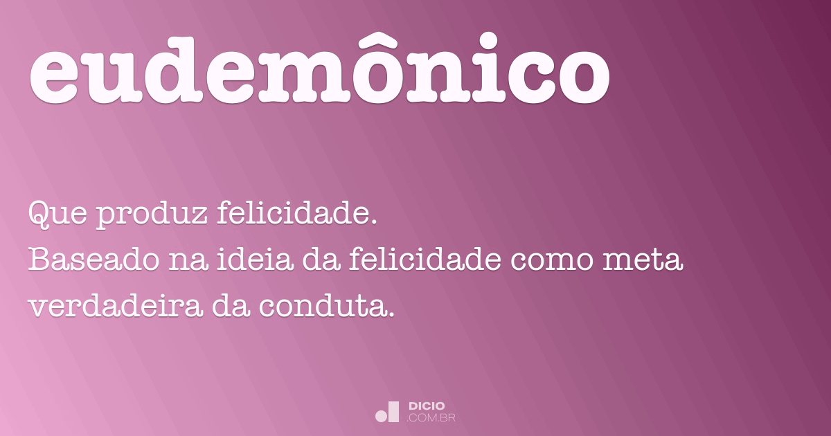Eudemônico - Dicio, Dicionário Online de Português