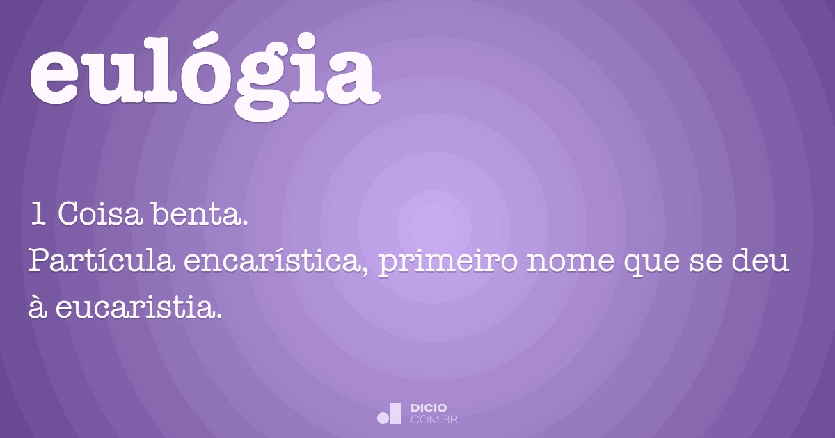 Eulógia - Dicio, Dicionário Online de Português