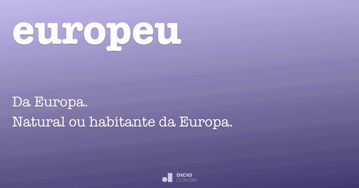 Europeu - Dicio, Dicionário Online de Português