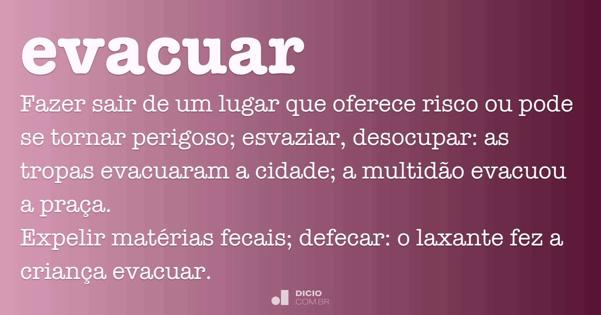 Evacuar - Dicio, Dicionário Online de Português