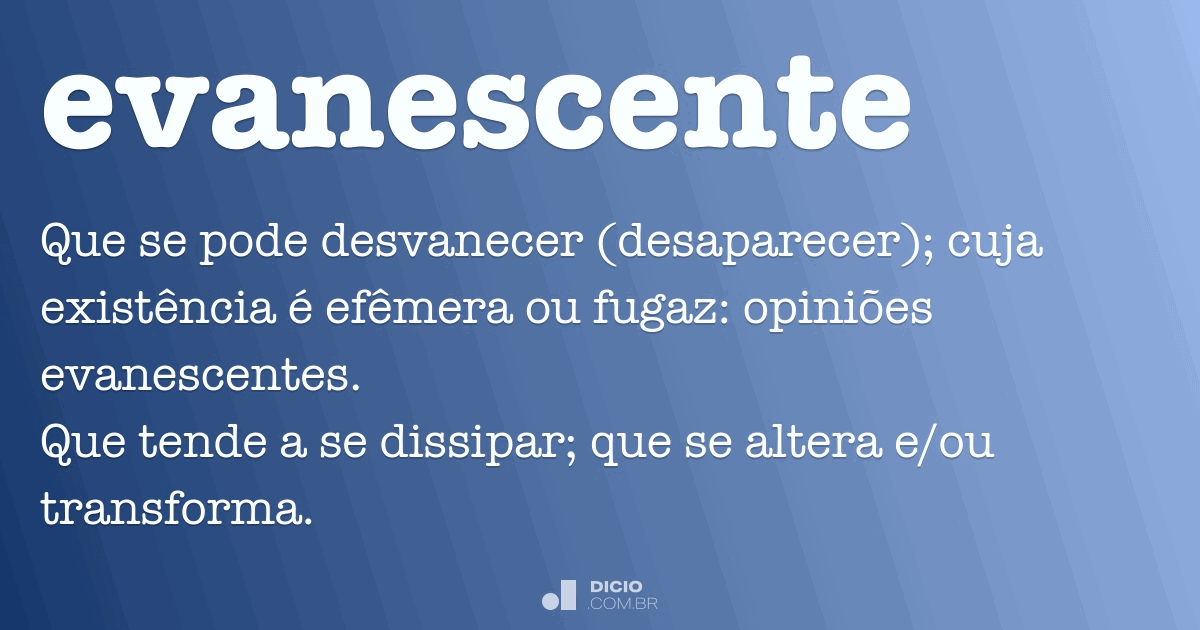 Evanescente - Dicio, Dicionário Online de Português