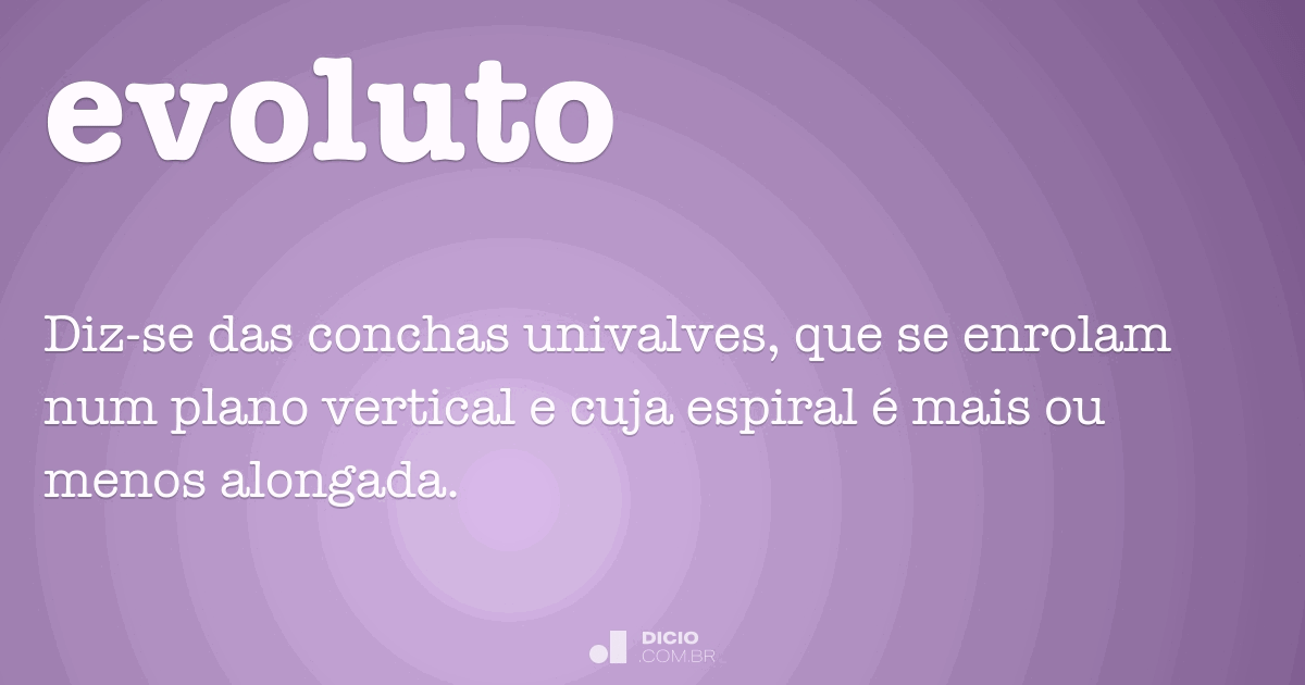 Evoluto - Dicio, Dicionário Online de Português