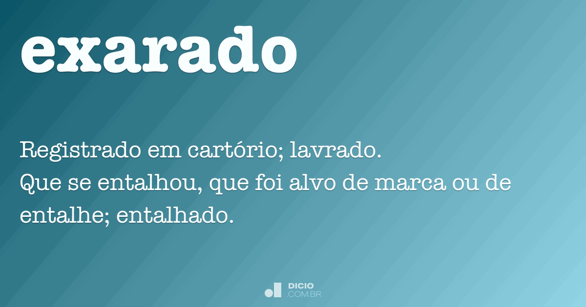 Exarado - Dicio, Dicionário Online de Português