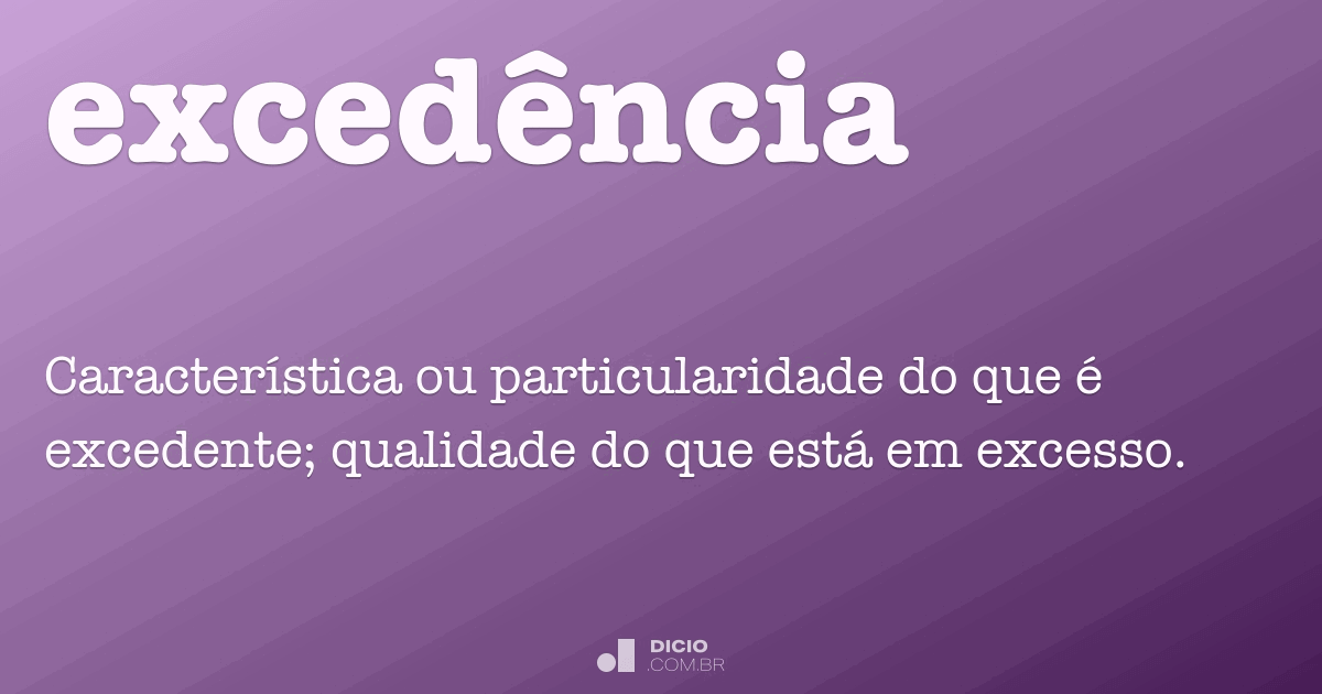 Excedência - Dicio, Dicionário Online de Português