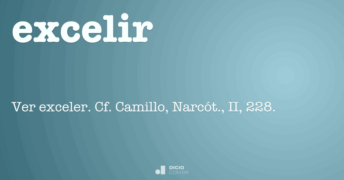 Excelir - Dicio, Dicionário Online de Português